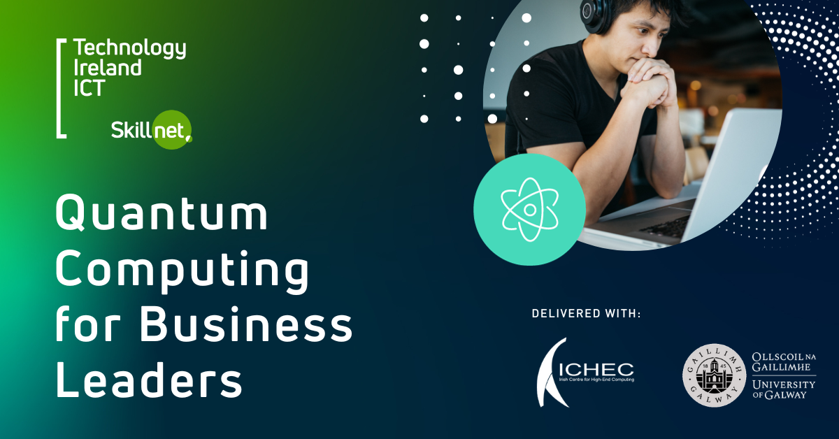 Quantum Computing for Business Leaders | ICT Skillnet
