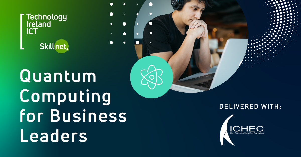 Quantum Computing for Business Leaders | ICT Skillnet