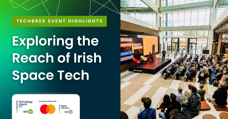 Exploring the Reach of Irish Space Tech – techBREK event highlights
